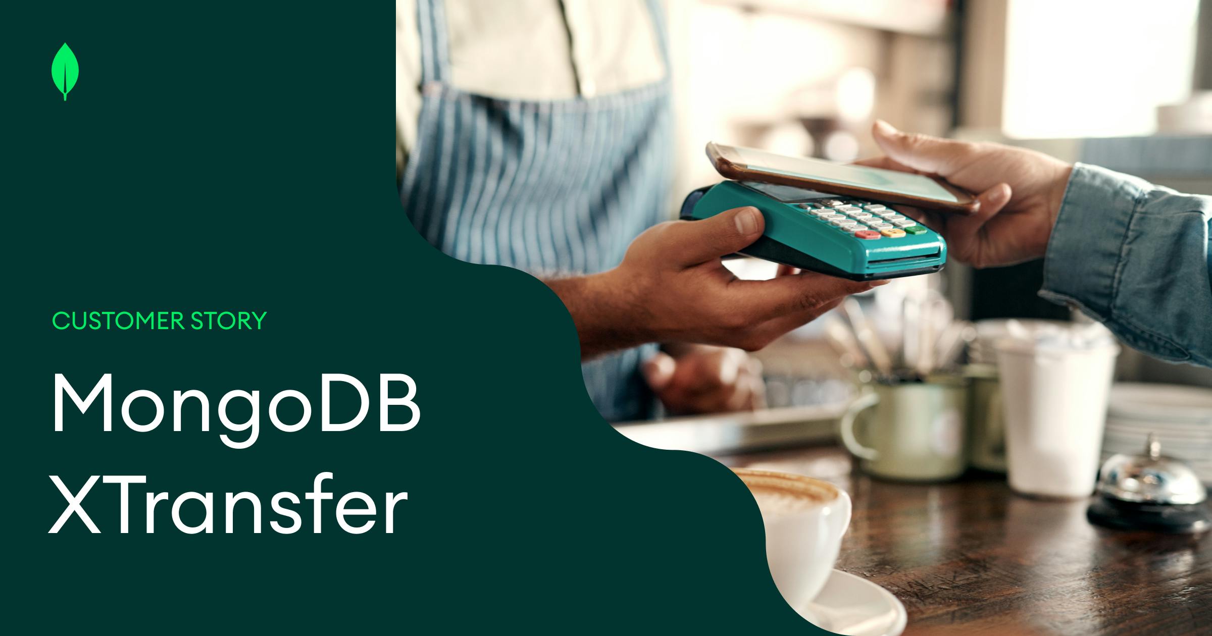 XTransfer: Faster Financial Transactions | MongoDB